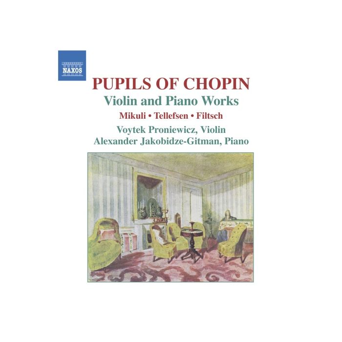 Pupils of Chopin - Violin and Piano Works - Karol Mikuli, Thomas Dyke ...